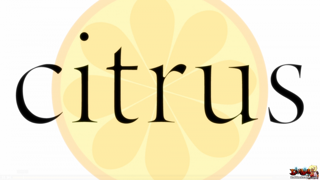 citrus — 1st Episode Impressions – RoKtheReaper.com