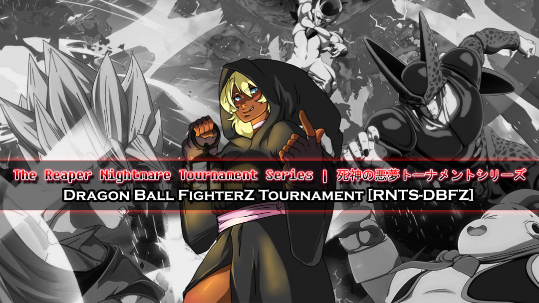 RNTS-DBFZ Tournament Information – RoKtheReaper.com